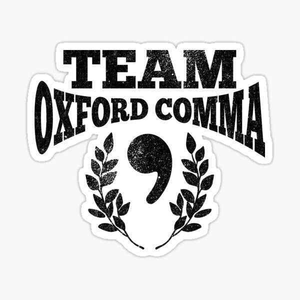 "Team Oxford Comma - Funny English Grammar Police Shirt" Sticker for ...