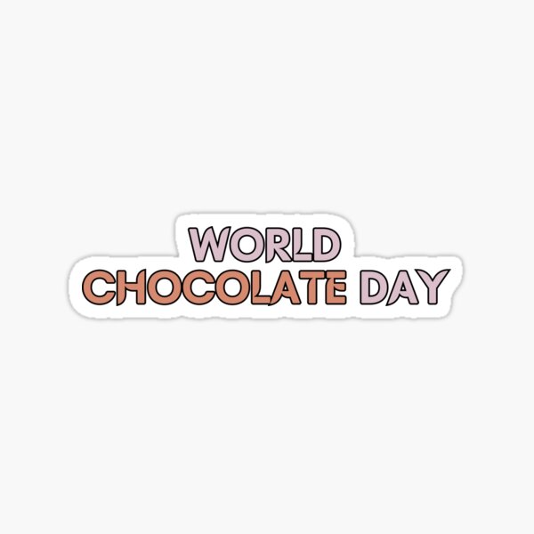 "World Chocolate Day" Sticker for Sale by variant designer | Redbubble