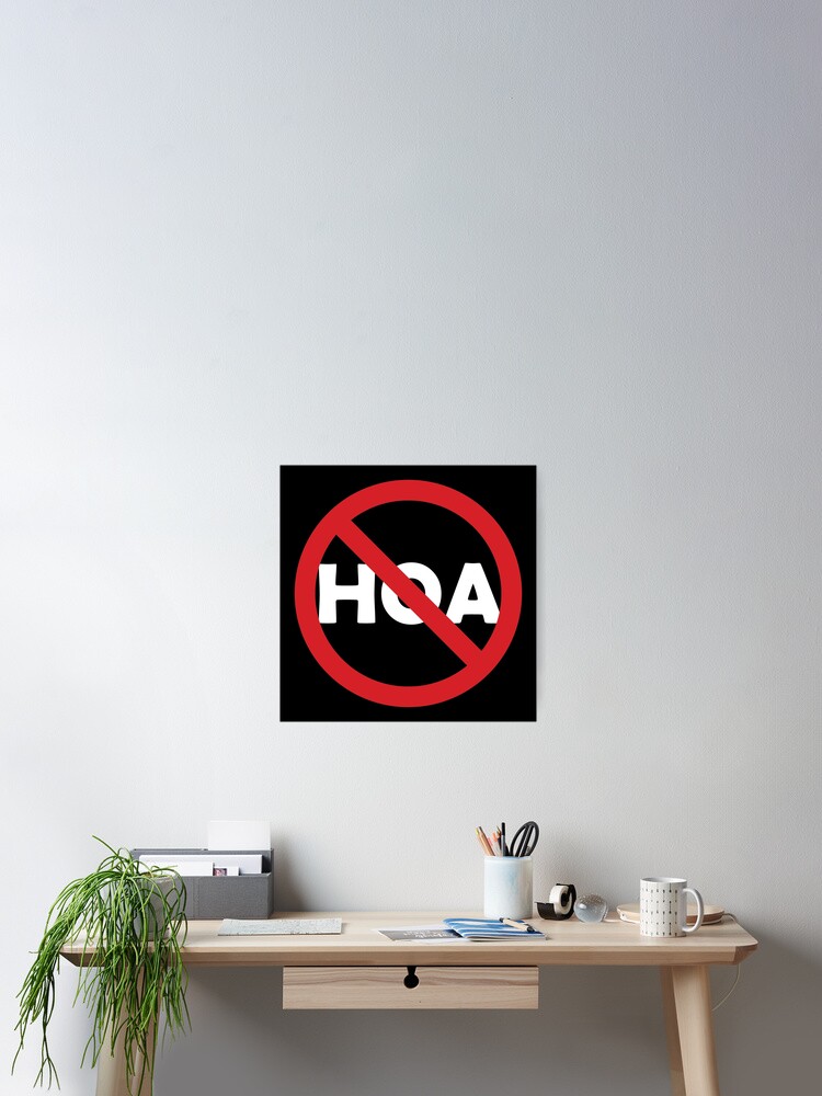 "No HOA, Anti HOA sign" Poster for Sale by SubtleSplit | Redbubble