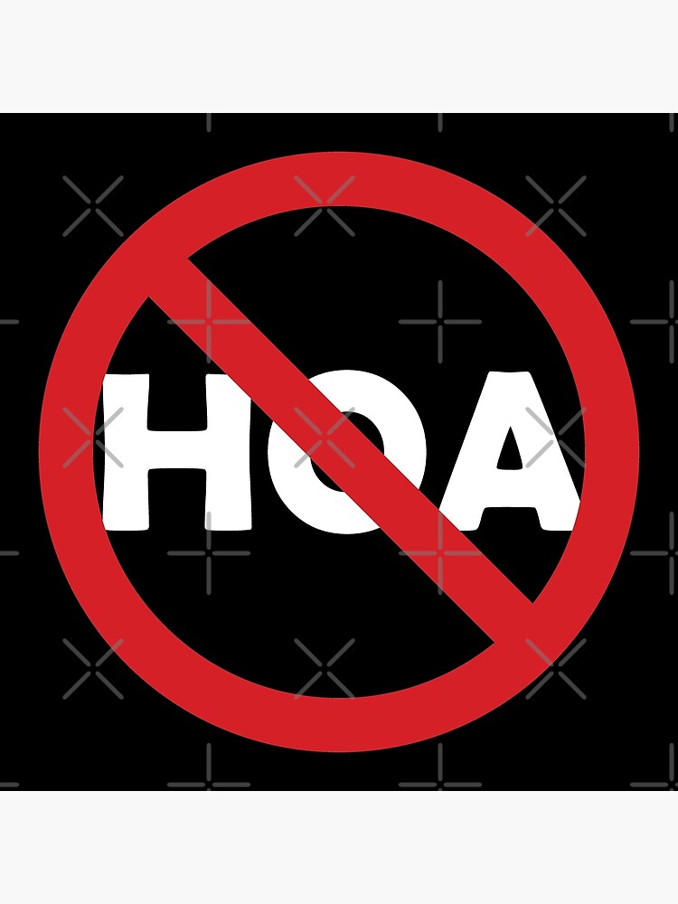 "No HOA, Anti HOA sign" Poster for Sale by SubtleSplit | Redbubble