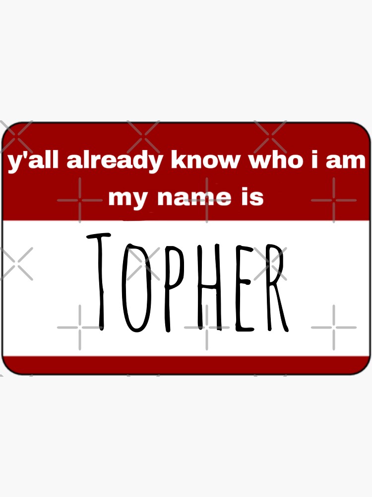 "my names topher" Sticker for Sale by clio28 | Redbubble