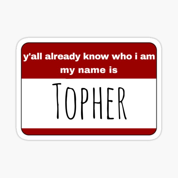 "my names topher" Sticker for Sale by clio28 | Redbubble
