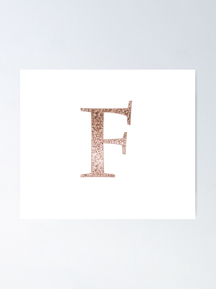 "F rose gold glitter monogram letter" Poster by RoseAesthetic | Redbubble
