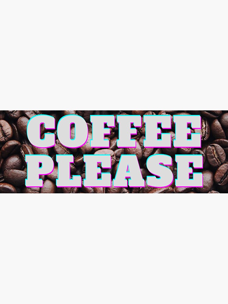 "Coffee Please | Funny Bumper" Sticker for Sale by gevix | Redbubble