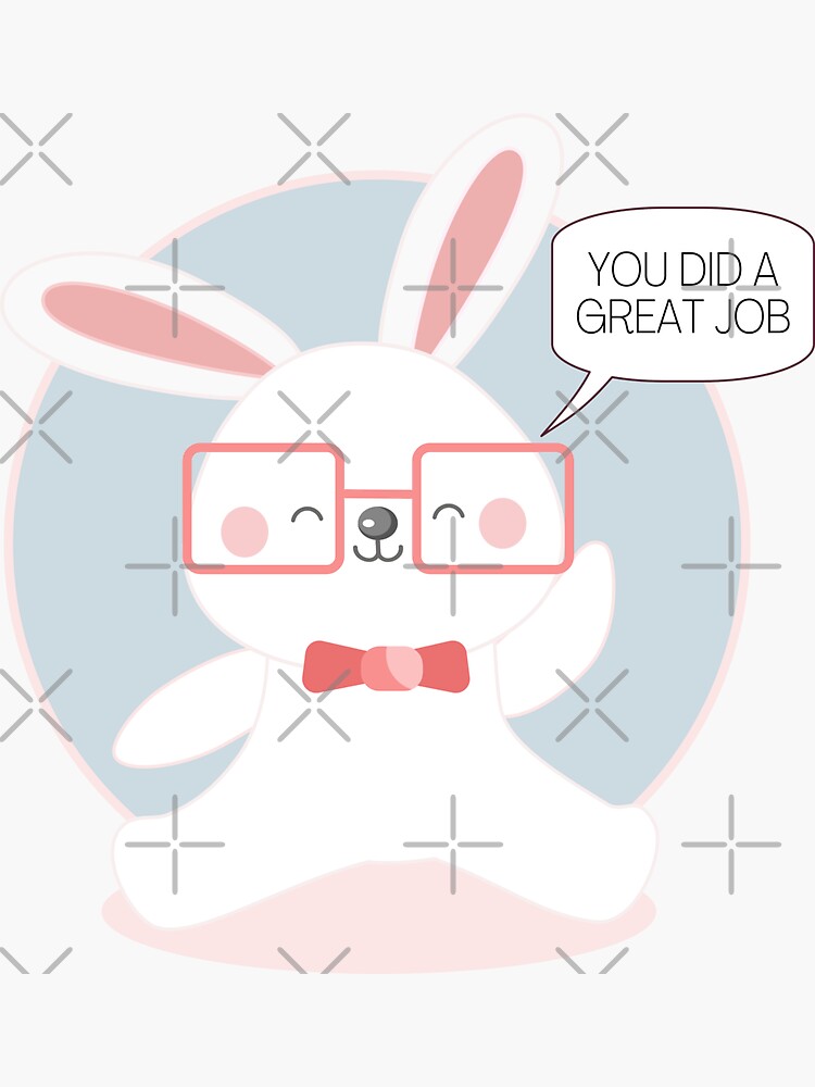 "Supportive Rabbit - You Did a Great Job - Blue" Sticker for Sale by ...