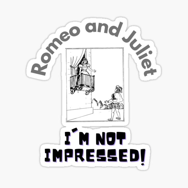 "Romeo and Juliet - I'm not Impressed (Great for Valentine's Day Haters ...