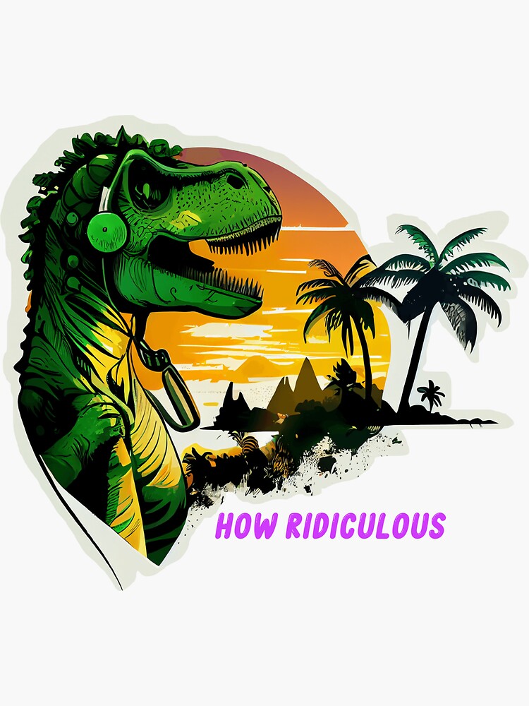 "how ridiculous" Sticker for Sale by mourtistore | Redbubble
