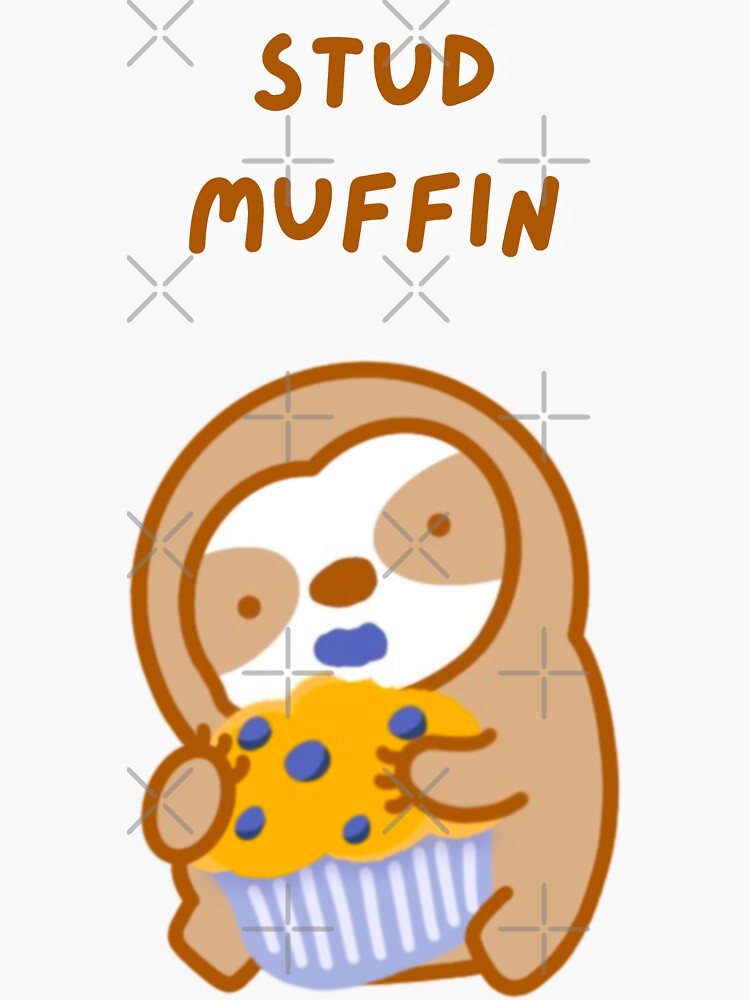 "Stud Muffin Blueberry Muffin Sloth" Sticker for Sale by theslothinme ...