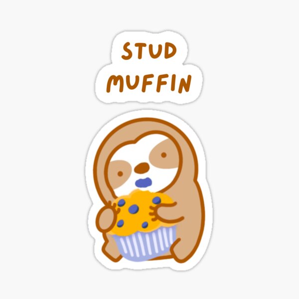 "Stud Muffin Blueberry Muffin Sloth" Sticker for Sale by theslothinme ...
