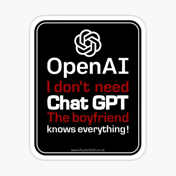 "Open Ai Chat-GPT (Boyfriend)" Sticker for Sale by rusticwolf | Redbubble