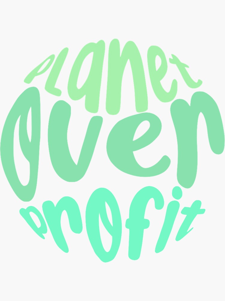 "planet over profit " Sticker for Sale by lilykaylea | Redbubble