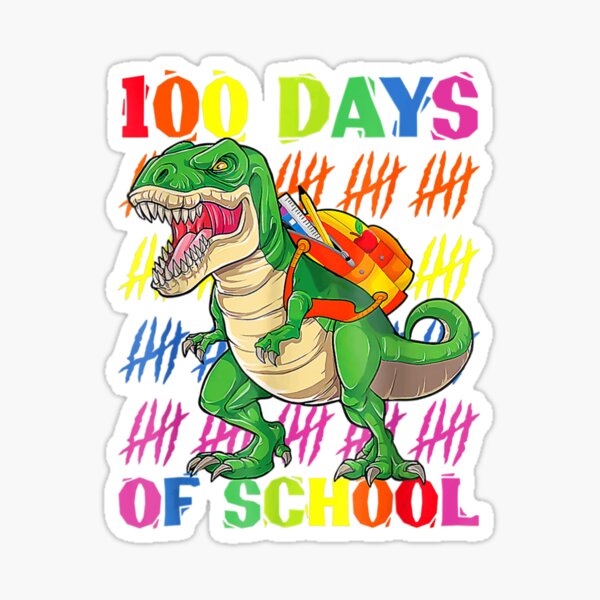 "T-Rex 100 Days Of School 100th Day Dino Saurus " Sticker for Sale by ...