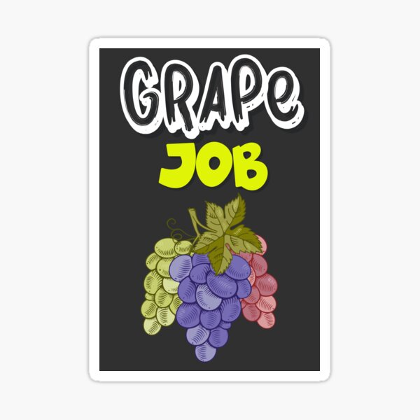 "Grape Job Funny Food Pun- Great Job Vegan Humor" Sticker for Sale by ...