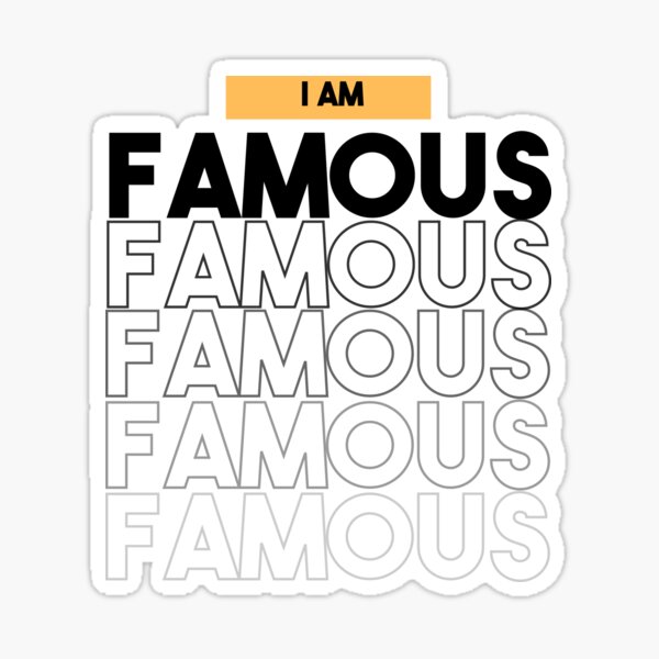 "Typography of i am famous" Sticker for Sale by artacalla | Redbubble