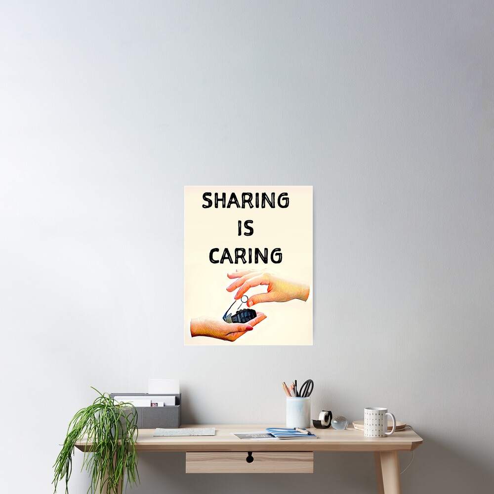 "Sharing is caring" Poster for Sale by slappo | Redbubble