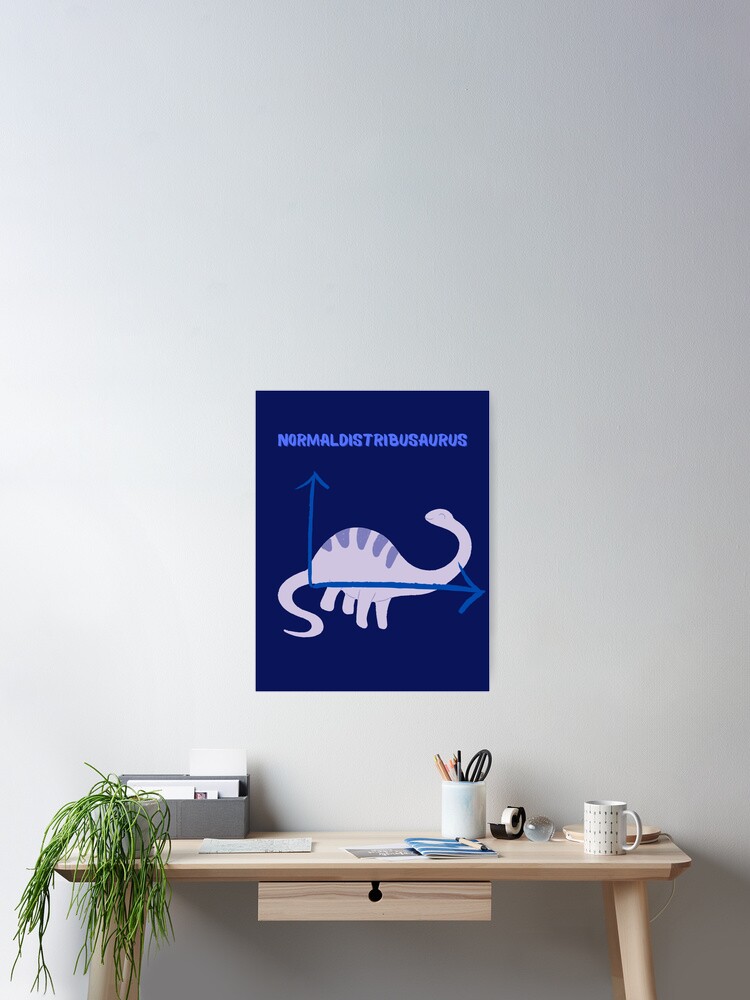 "Normal distribution dinosaur data science design" Poster for Sale by ...
