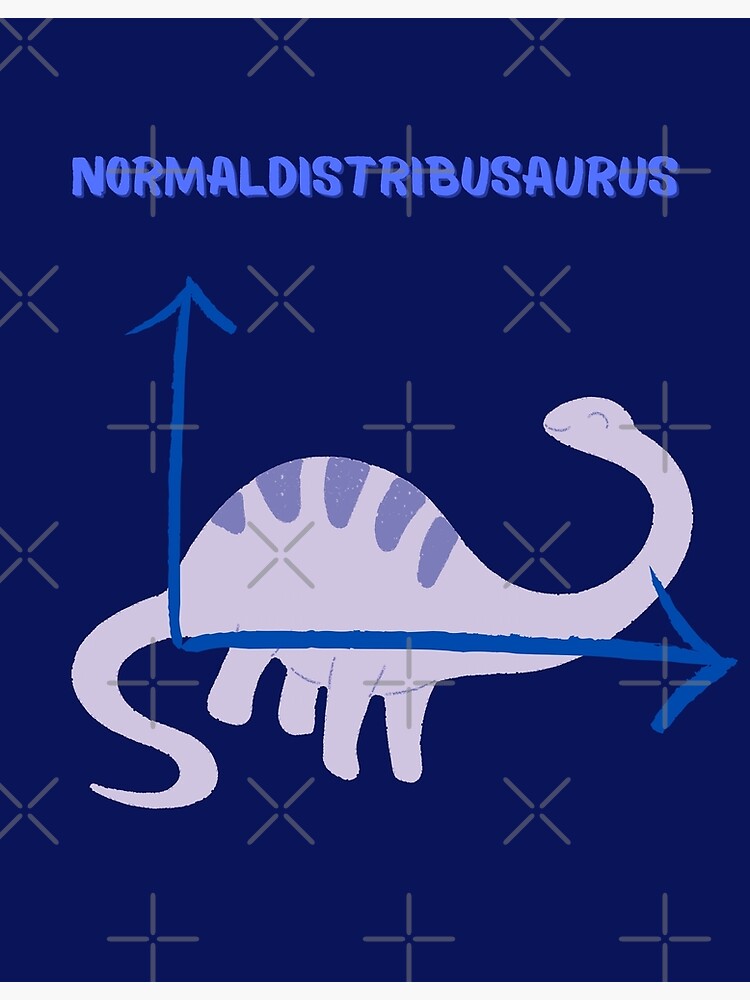 "Normal distribution dinosaur data science design" Poster for Sale by ...