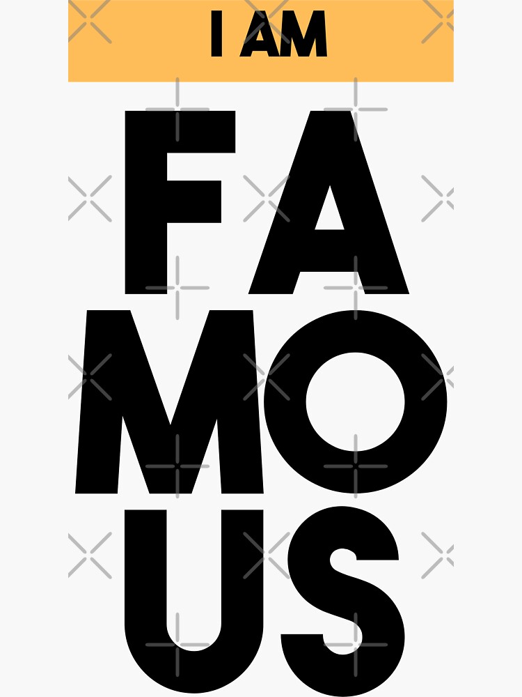 "Typography quotes of i am famous" Sticker for Sale by artacalla ...