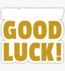 Good Luck: Stickers | Redbubble