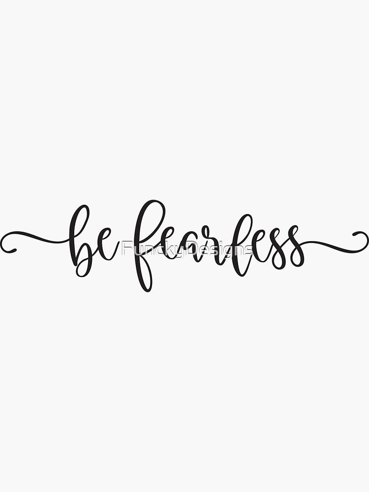 "Be Fearless Calligraphy Car Window Bumper Sticker" Sticker for Sale by ...