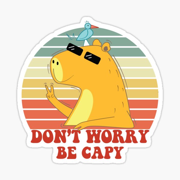 "Rodent Funny Capybara ,don't be worry be capy | funny Capybara with ...
