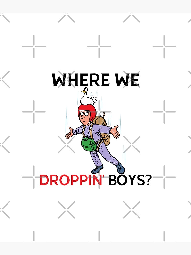 Where We Dropping Boys Premium Matte Vertical Poster sold by Emerson ...