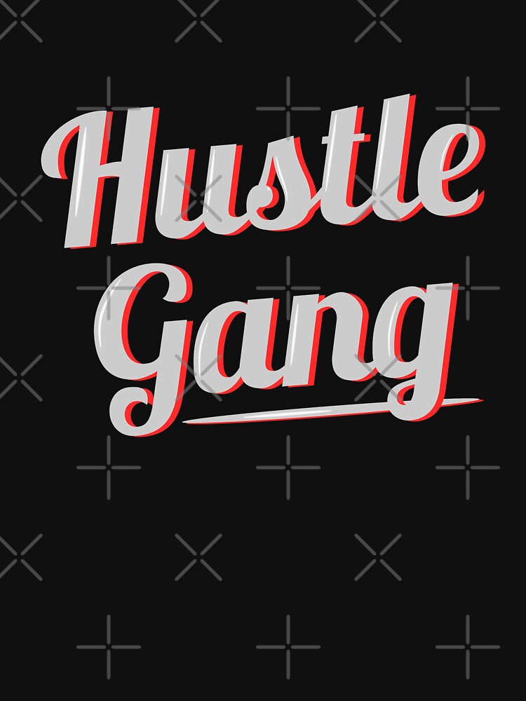 "Hustle Gang" T-shirt by Essenti4lgoods | Redbubble