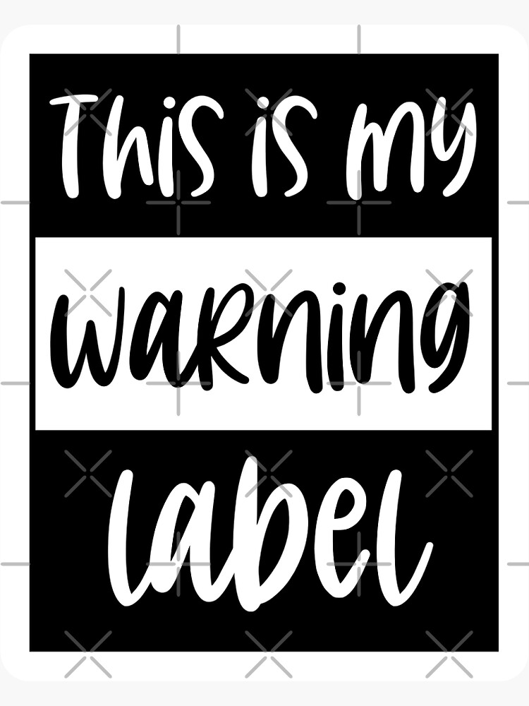 "This is my Warning Label, This is my Warning Label Sticker" Sticker ...