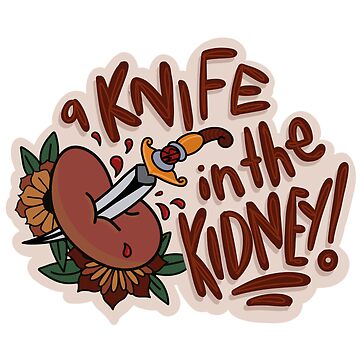 "A Knife In The Kidney!" Essential T-Shirt for Sale by Start-The-Show ...