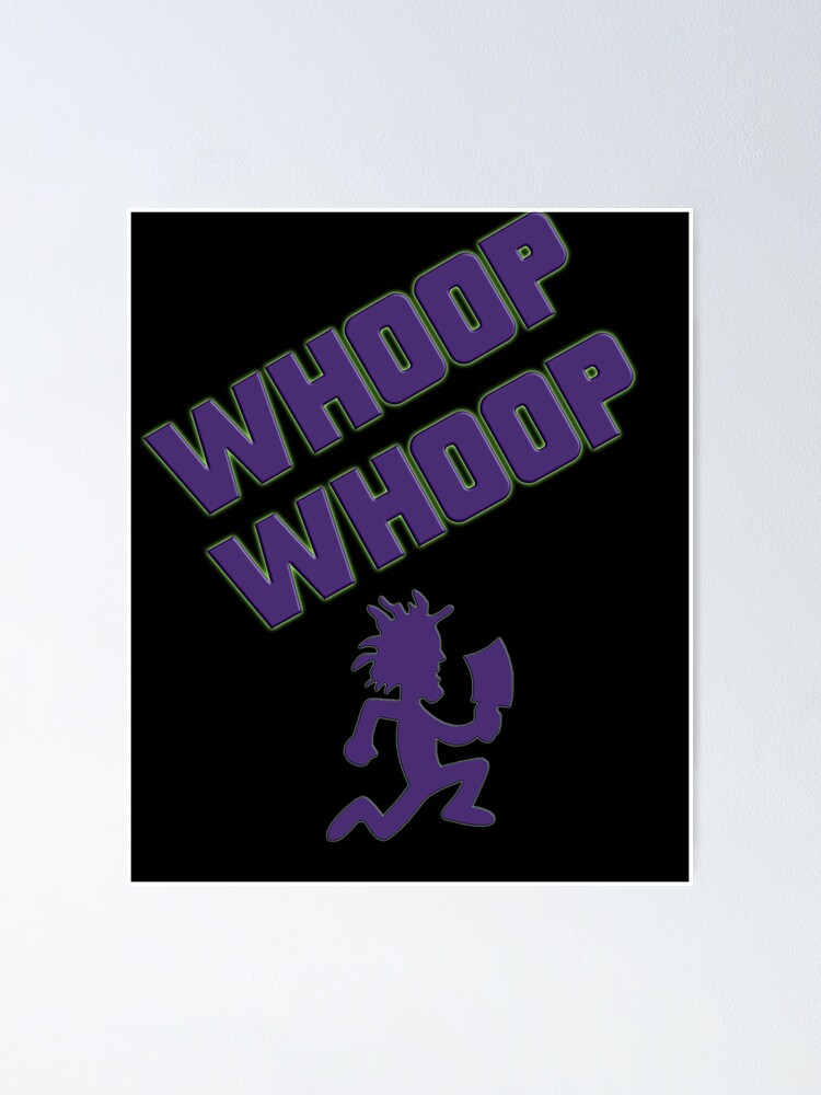 "ICP Hatchet Man Whoop Whoop" Poster for Sale by Xx4thseasonxX | Redbubble