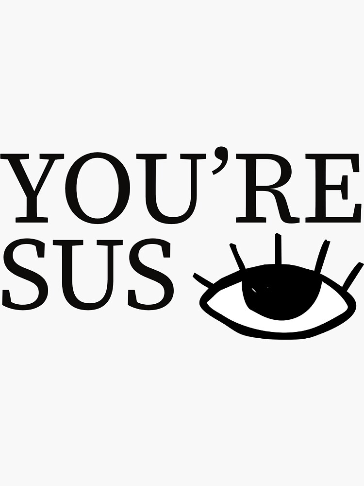 "You're Sus Essential Simple Design" Sticker for Sale by Urbanna ...