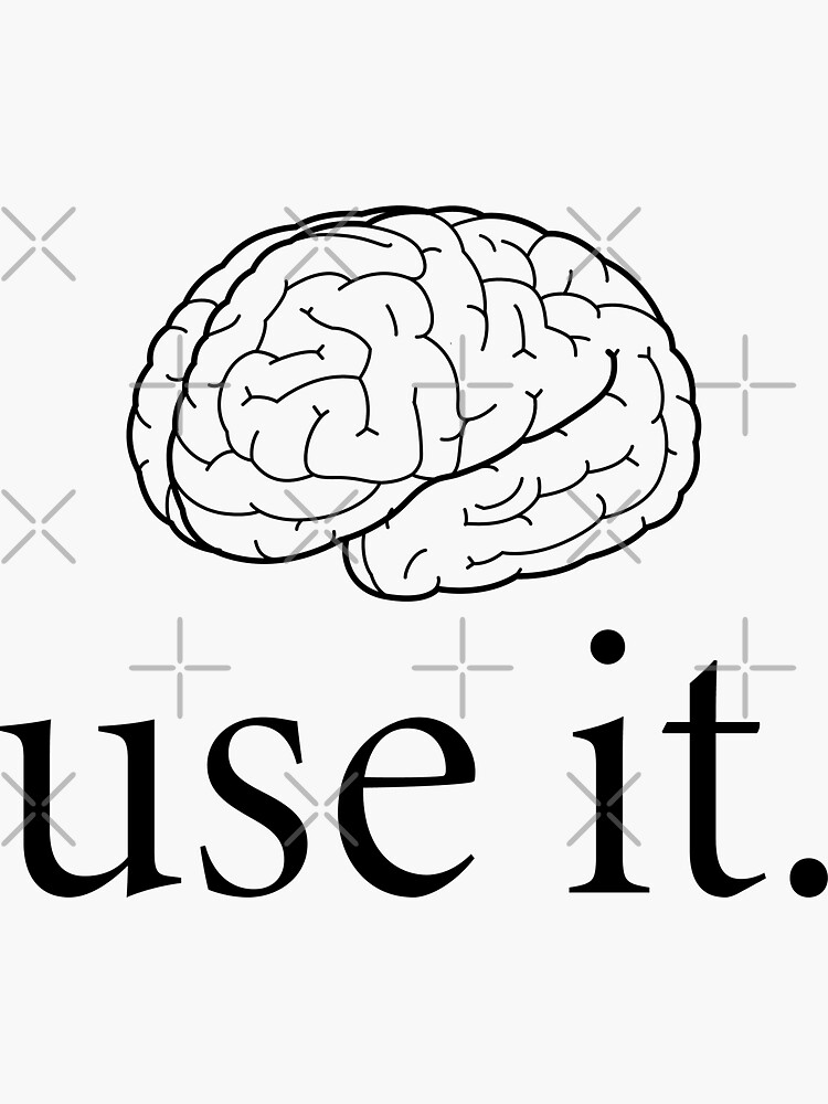 "Brain Use It." Sticker for Sale by MEKDesign | Redbubble