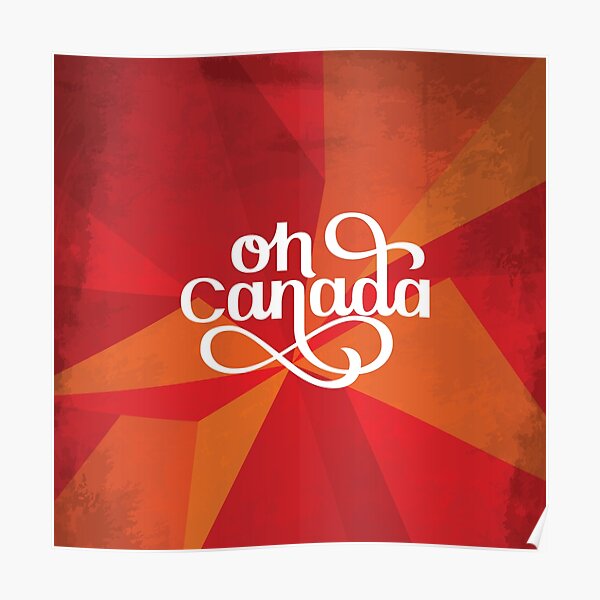 "Oh Canada" Poster by polliadesign | Redbubble
