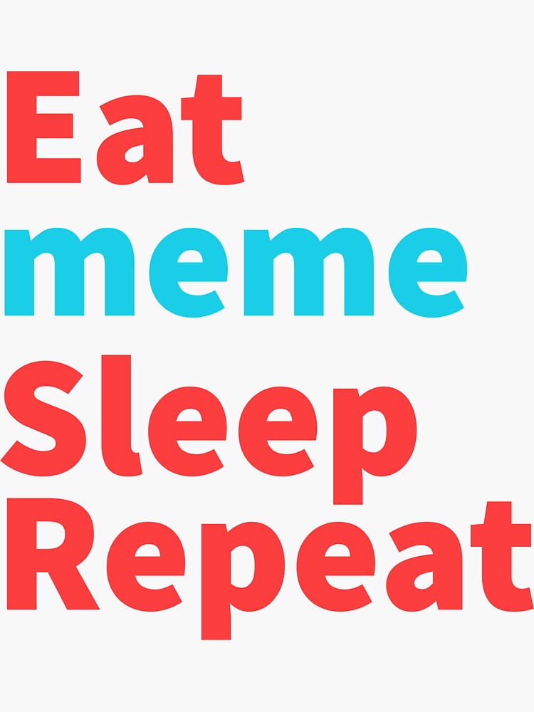 "Eat meme sleep repeat-funny, meme red and blue" Sticker for Sale by ...