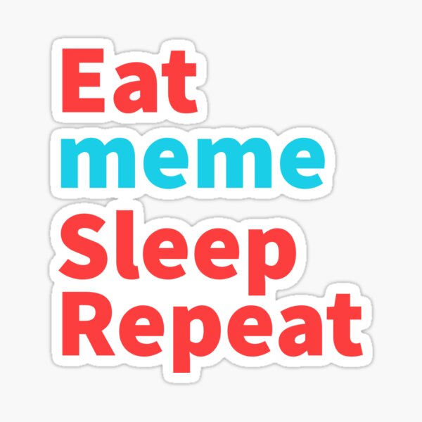 "Eat meme sleep repeat-funny, meme red and blue" Sticker for Sale by ...