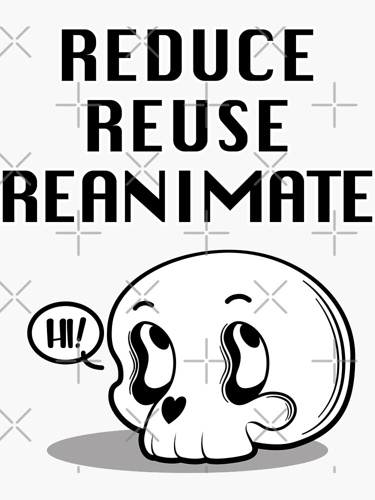 "Reduce Reuse Reanimate" Sticker for Sale by LureLight | Redbubble