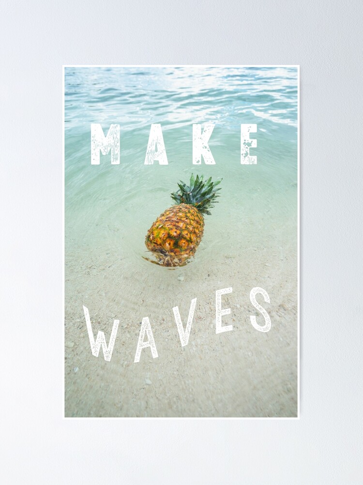 "Make Waves" Poster by crazycanonmom | Redbubble