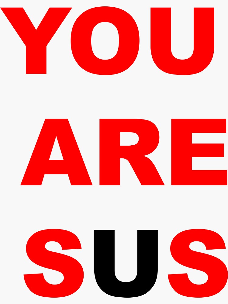 "you are sus" Sticker for Sale by AryafAlq | Redbubble