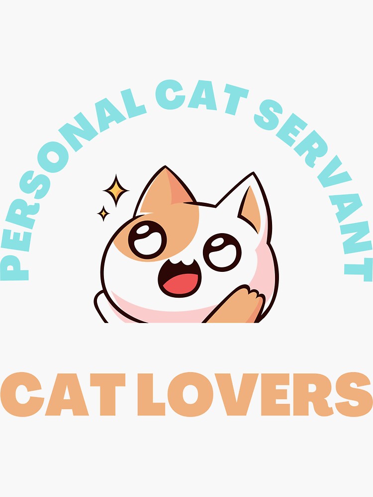 "Personal Cat Servant" Sticker for Sale by Winner-Store | Redbubble