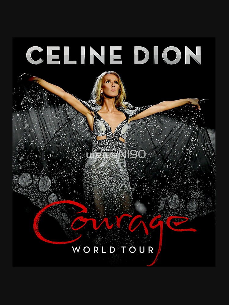 "Dion Courage Singer Celine Stage Celine Dion wewe5" T-shirt for Sale by weweNl90 | Redbubble ...