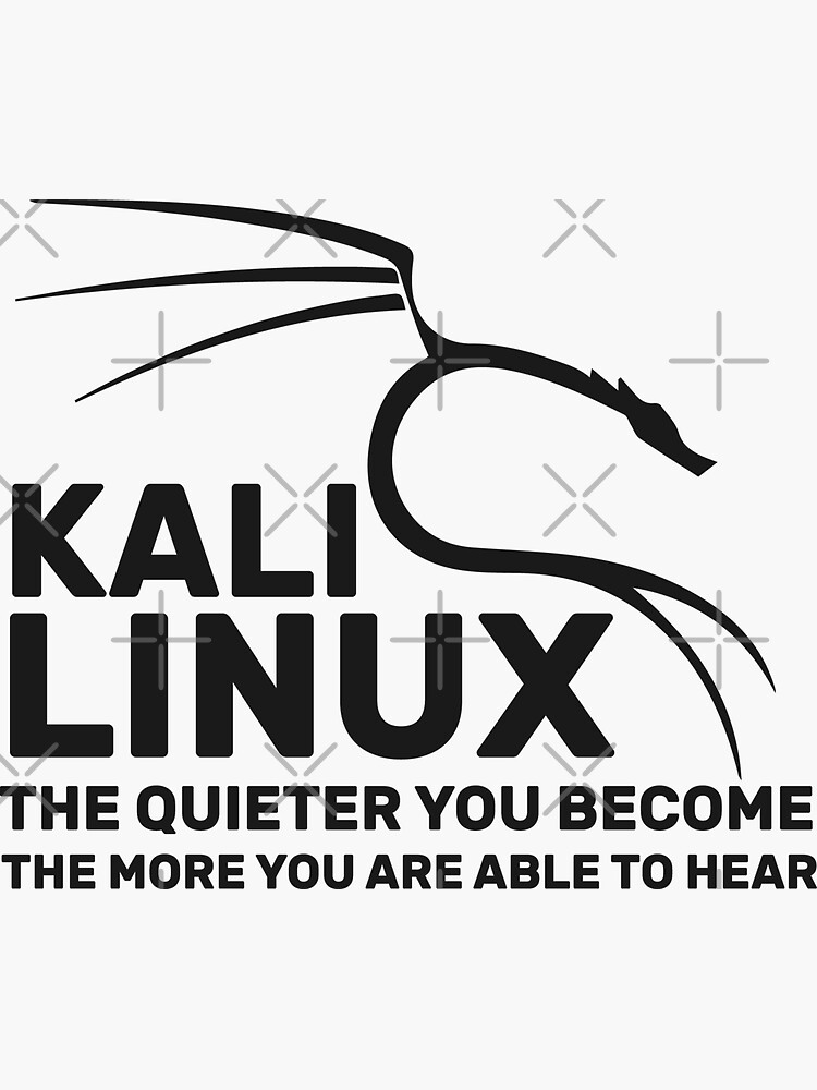"Kali Linux, The Quieter You Become The More You Are Able To Hear ...