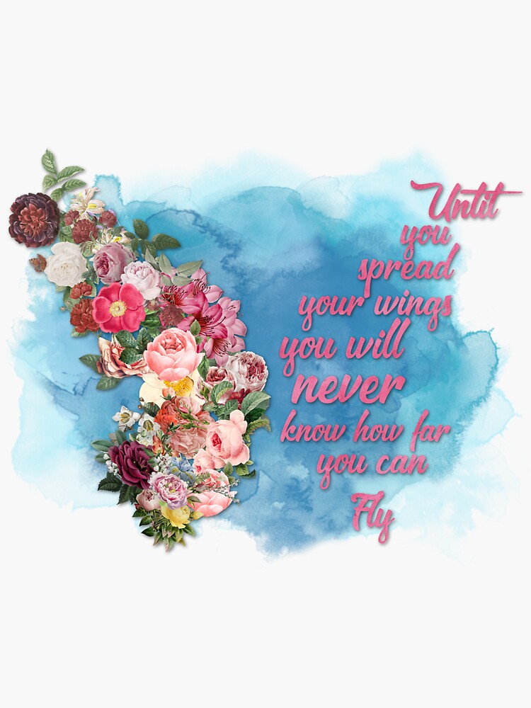 "Untit Your Spread Your Wings You Will Never Know How Far You Can Fly ...