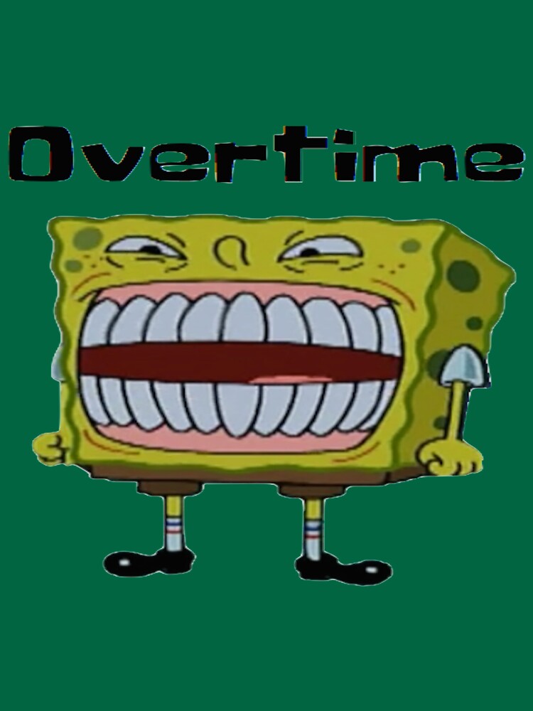 Overtime Spongebob Squarepants Know Your Meme
