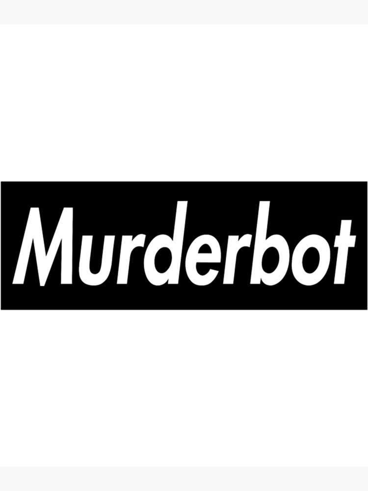 "Murderbot " Poster for Sale by CustomzTeeBar | Redbubble