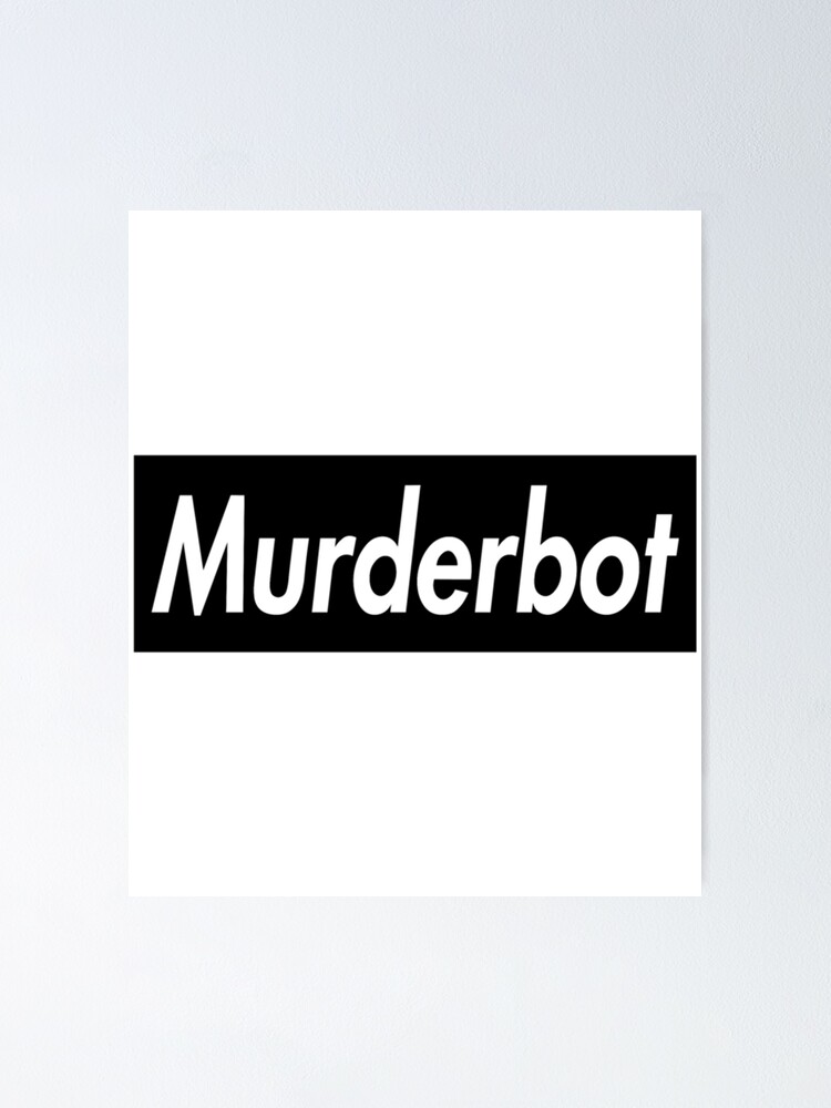 "Murderbot " Poster for Sale by CustomzTeeBar | Redbubble