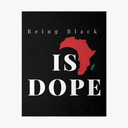 "Copy of Copy of Being Black is Dope - African American Shirt to ...