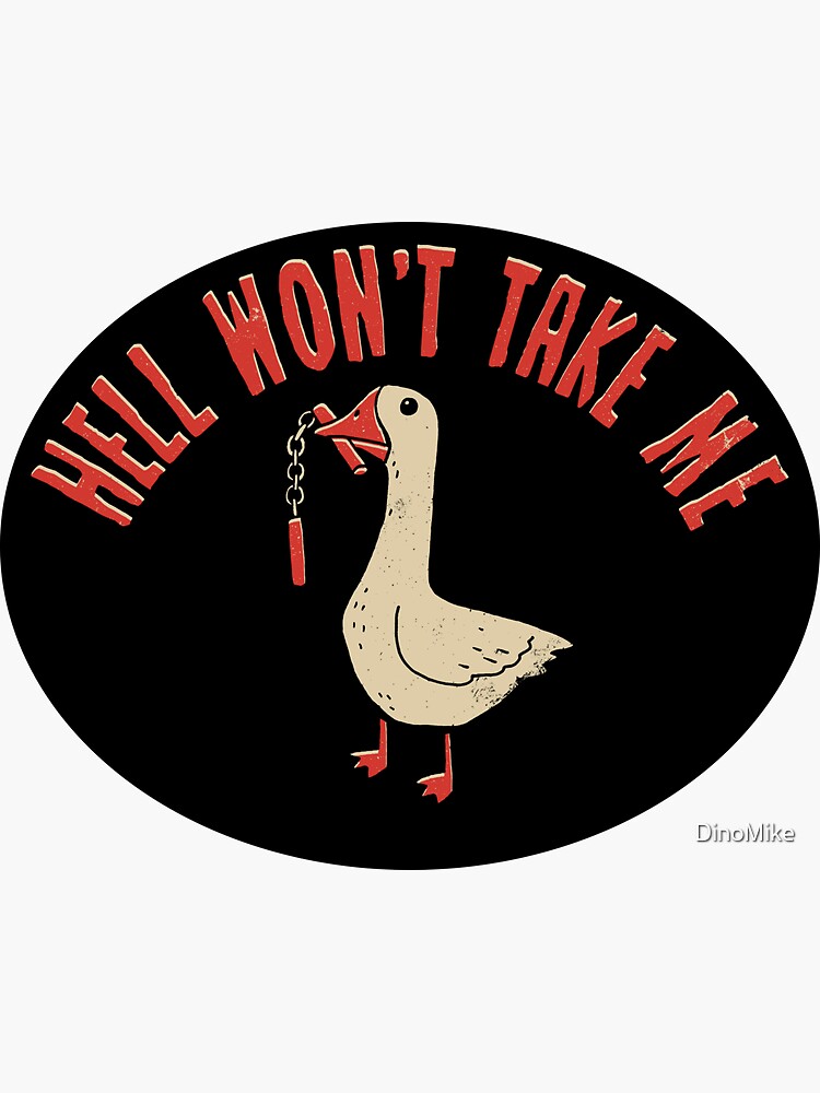 "Hell Won't Take Me" Sticker for Sale by DinoMike | Redbubble