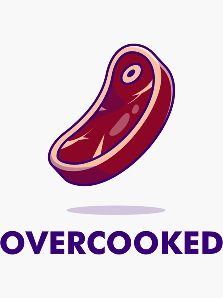 "Overcooked" Sticker for Sale by HyperCultes | Redbubble