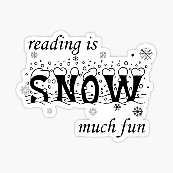 "Reading Is Snow Much, winter 2023" Sticker for Sale by saidox | Redbubble