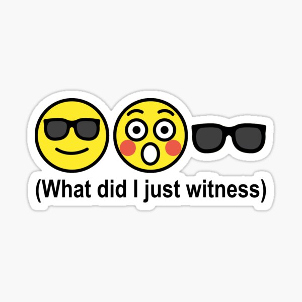 "Popular phrase designed with Emojis: WHAT DID I JUST WITNESS" Sticker ...